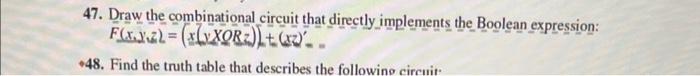 Solved 47. Draw the combinational circuit that directly | Chegg.com