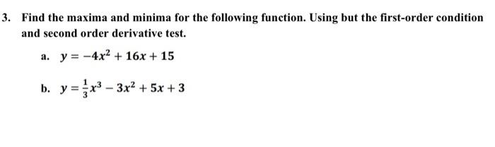 Solved Find the maxima and minima for the following | Chegg.com