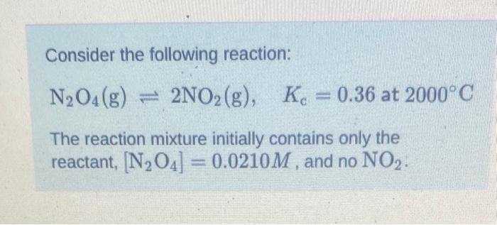 Solved Consider the following reaction: N2O4( g)⇌2NO2( | Chegg.com