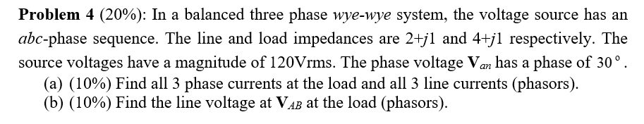 Solved Problem 4(20%) ﻿: In a balanced three phase wye-wye | Chegg.com