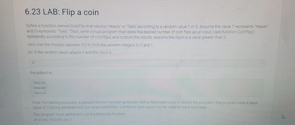 Solved 6.23 ﻿LAB: Flip a coinDefine a function named | Chegg.com