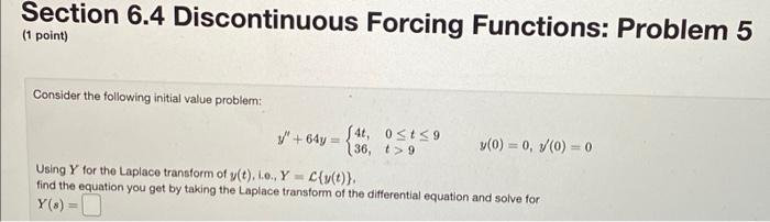 Solved Section 6.4 Discontinuous Forcing Functions: Problem | Chegg.com