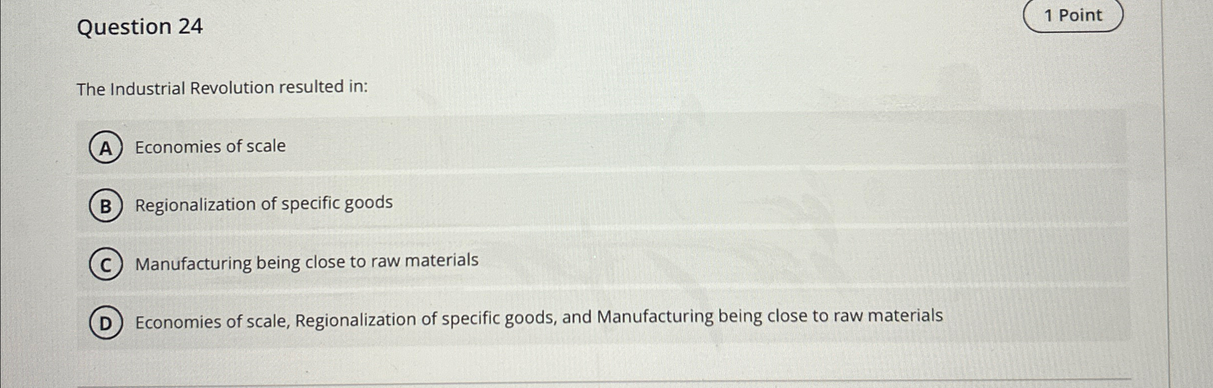 Solved Question 241 ﻿PointThe Industrial Revolution resulted | Chegg.com
