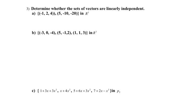 Solved 3) Determine whether the sets of vectors are linearly | Chegg.com