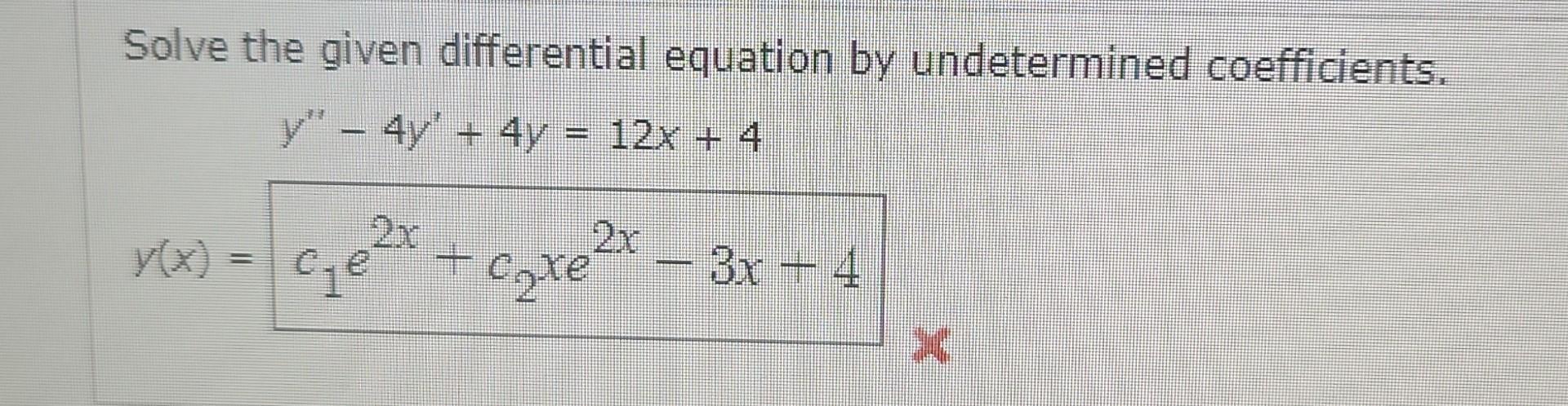 Solved Solve the given differential equation by undetermined | Chegg.com