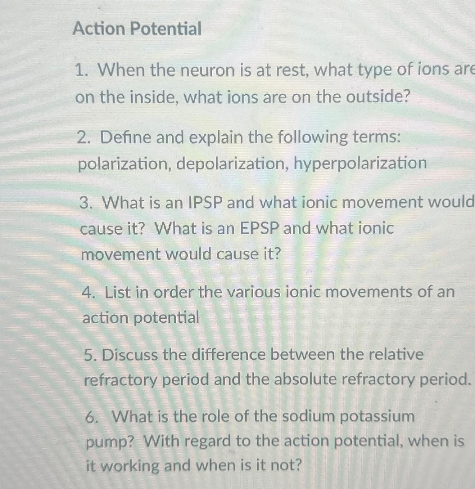 Solved Action PotentialWhen the neuron is at rest, what type | Chegg.com