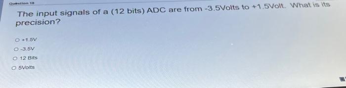 Solved The input signals of a ( 12 bits) ADC are from -3.5 | Chegg.com