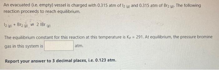 Solved An evacuated (i.e. empty) vessel is charged with | Chegg.com