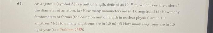 Solved An angstrom (symbol A˚ ) is a unit of length, defined | Chegg.com