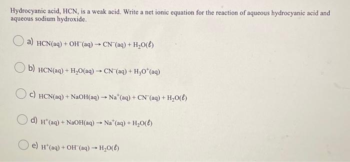 Solved Hydrocyanic acid, HCN, is a weak acid. Write a net | Chegg.com