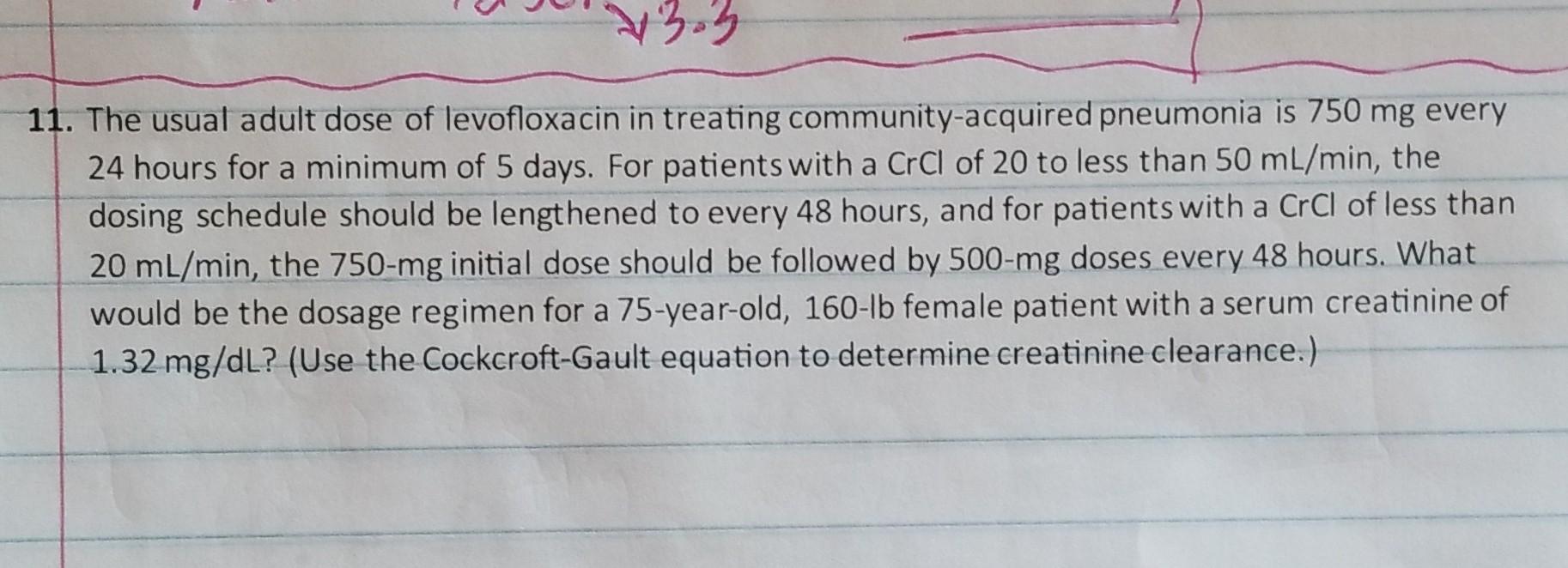 Solved 11. The usual adult dose of levofloxacin in treating | Chegg.com