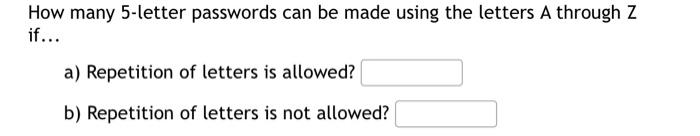 Solved How many 5-letter passwords can be made using the | Chegg.com