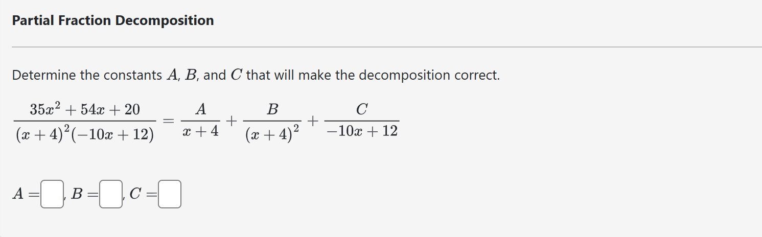 Solved Partial Fraction DecompositionDetermine the constants | Chegg.com