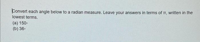 Solved Convert each angle below to a radian measure. Leave | Chegg.com