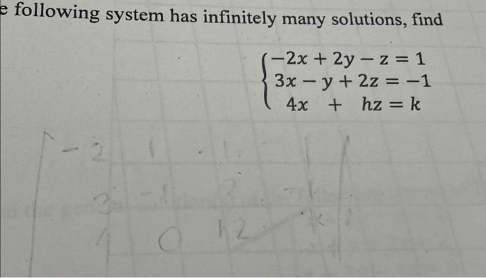 Solved following system has infinitely many solutions, find | Chegg.com