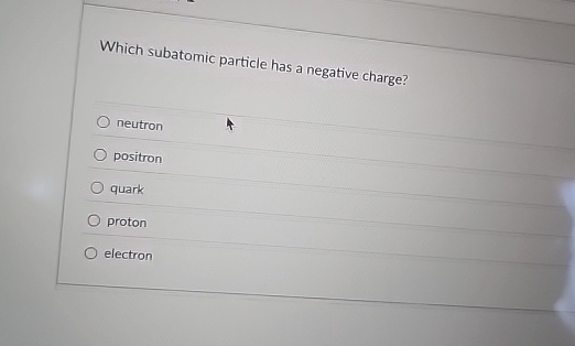 Solved Which subatomic particle has a negative | Chegg.com