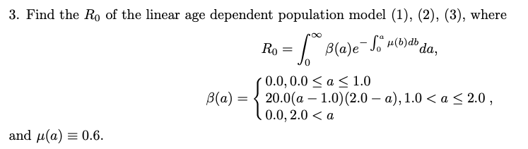 Solved Find the R0 ﻿of the linear age dependent population | Chegg.com