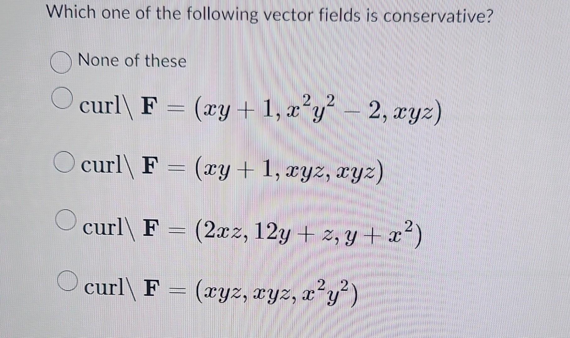 Solved Which one of the following vector fields is | Chegg.com