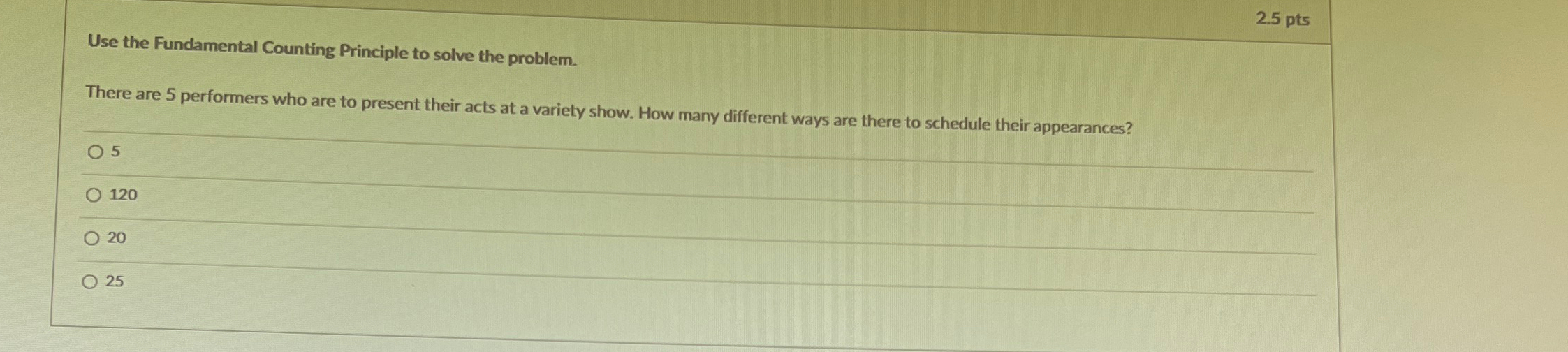 Solved 2.5ptsUse the Fundamental Counting Principle to solve | Chegg.com