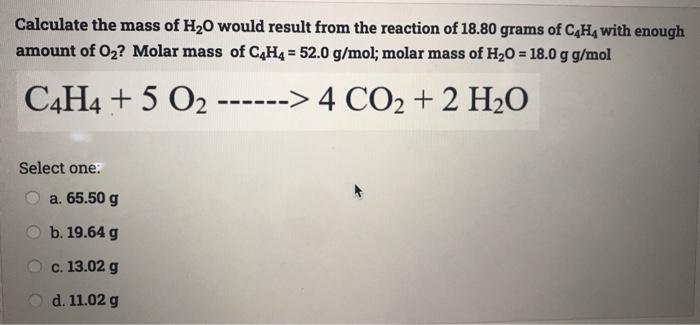 Solved Calculate the mass of H20 would result from the | Chegg.com