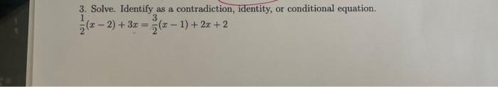 Solved 3. Solve. Identify as a contradiction, identity, or | Chegg.com