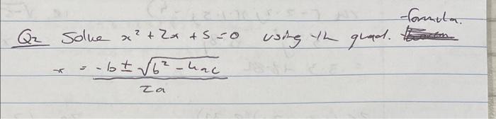 Solved - Fomela. Q2 Solve x2+2x+5=0 using yh quad. | Chegg.com