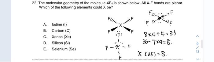 Solved 22. The molecular geometry of the molecule XF4 is | Chegg.com