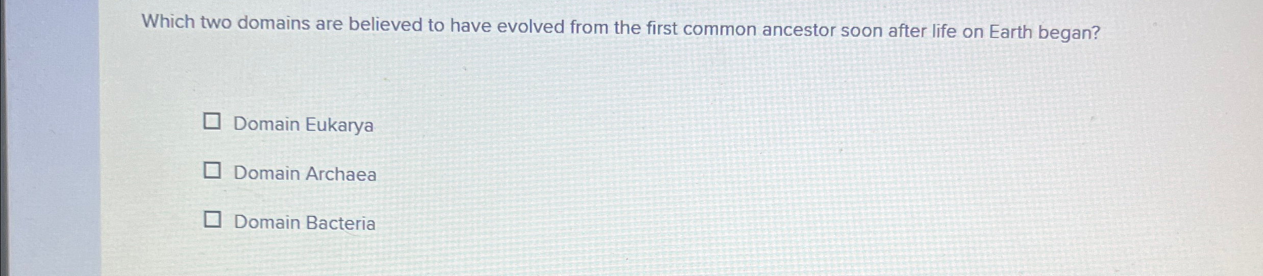 Solved Which two domains are believed to have evolved from | Chegg.com