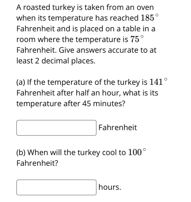 Solved A roasted turkey is taken from an oven when its | Chegg.com