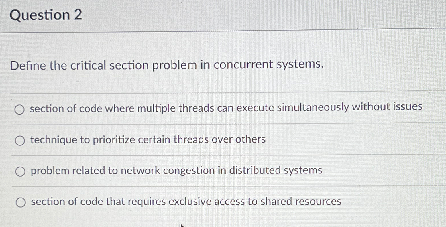 Solved Question 2Define the critical section problem in | Chegg.com