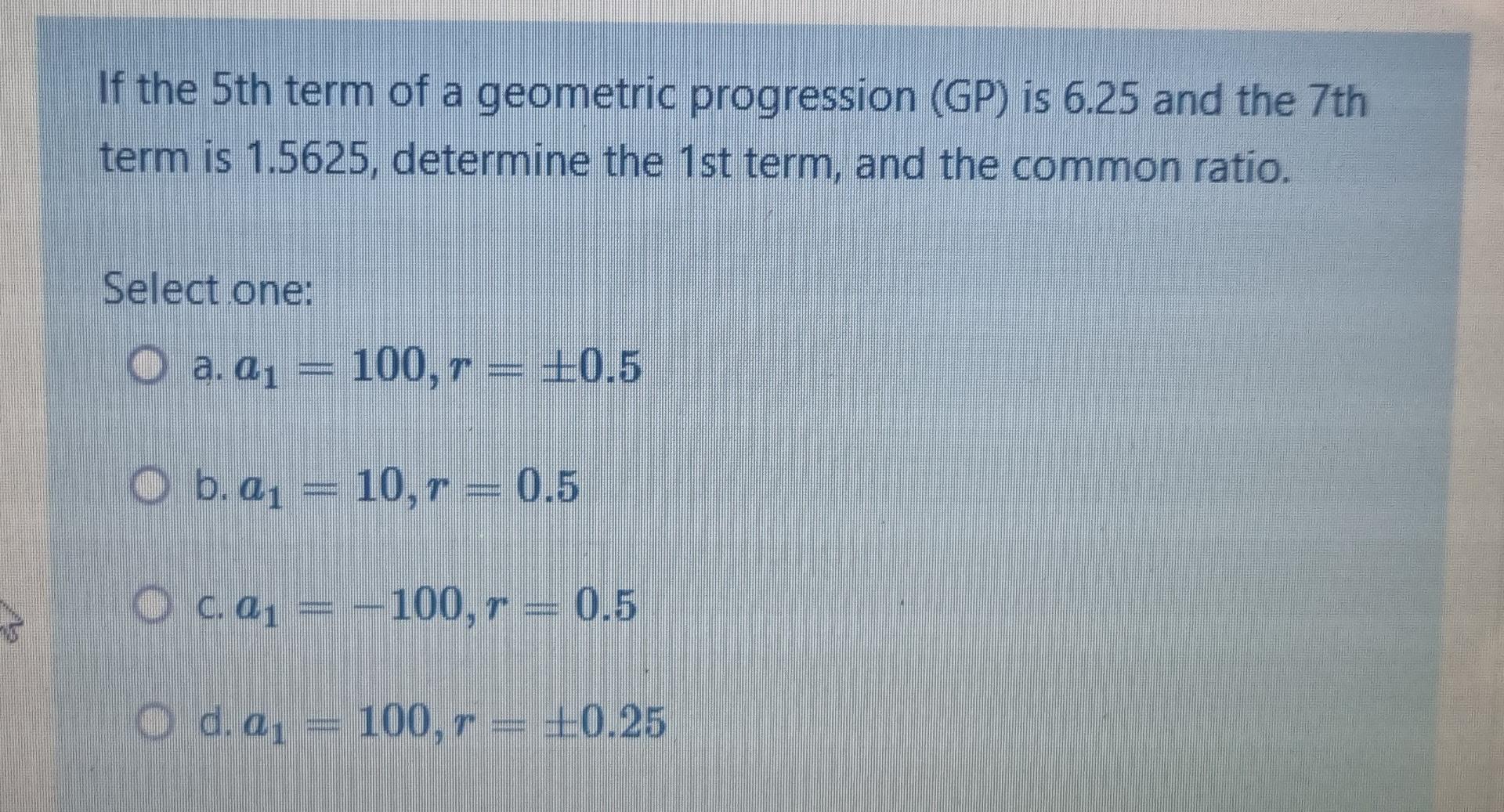 Solved If the 5th term of a geometric progression (GP) is | Chegg.com