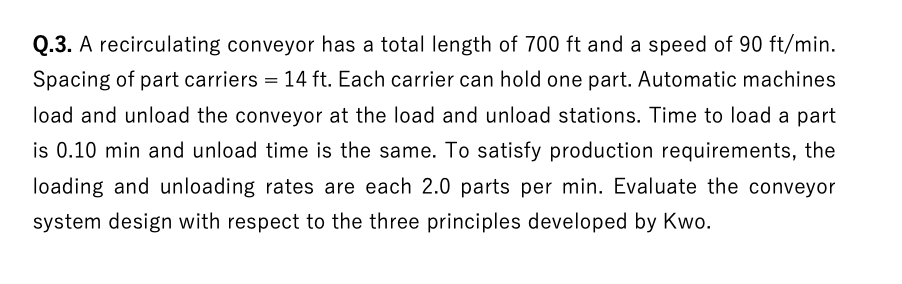 Solved A recirculating conveyor has a total length of 700 | Chegg.com