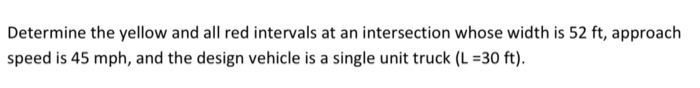 Solved Determine the yellow and all red intervals at an | Chegg.com