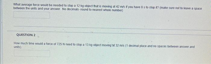 Solved What average force would be needed to stop a 12 kg | Chegg.com