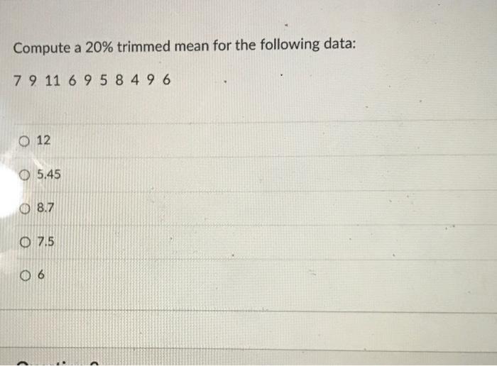 Solved Compute a 20% trimmed mean for the following data: | Chegg.com