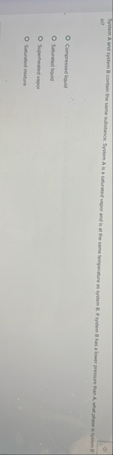 [Solved]: System A and system B contain the same substance.
