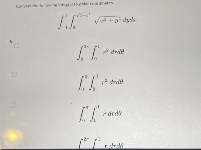 Solved Convert the following integral to polar coordinates. | Chegg.com