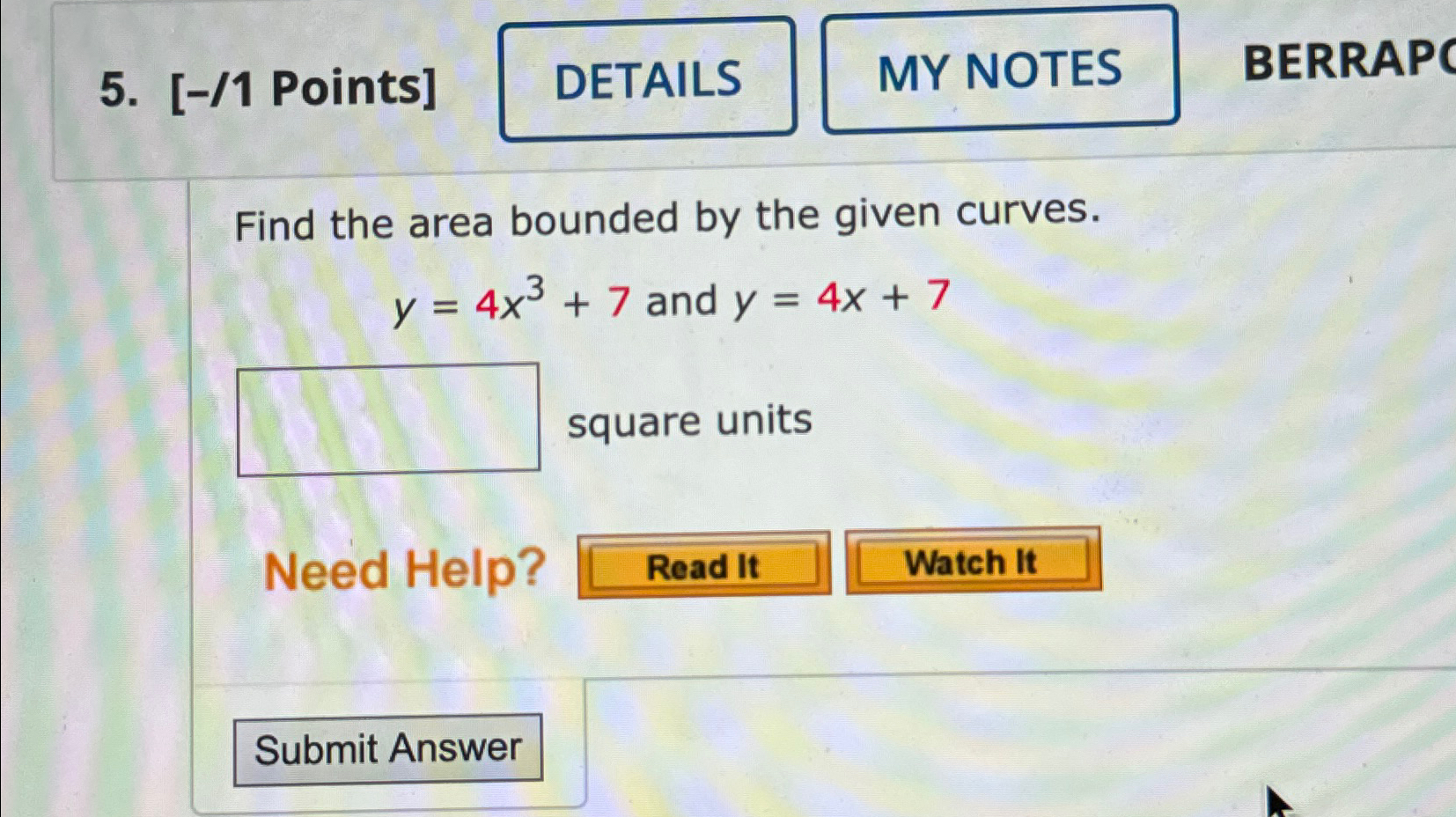Solved [-/1 ﻿Points]BERRAPCFind the area bounded by the | Chegg.com