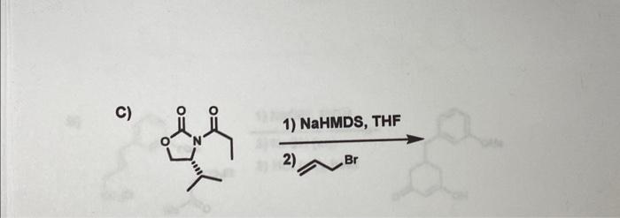 Solved C) 1) NaHMDS, THF 2) | Chegg.com