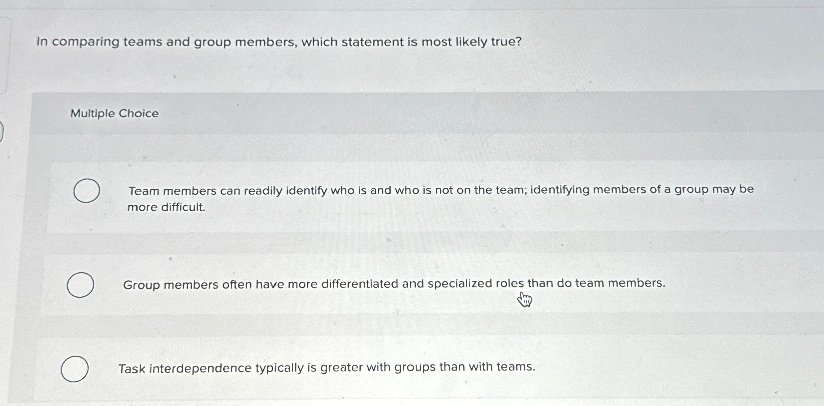 Solved In comparing teams and group members, which statement | Chegg.com