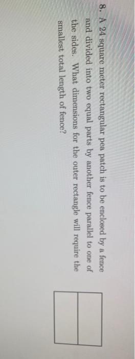 Solved 8. A 24 square meter rectangular pea patch is to be | Chegg.com