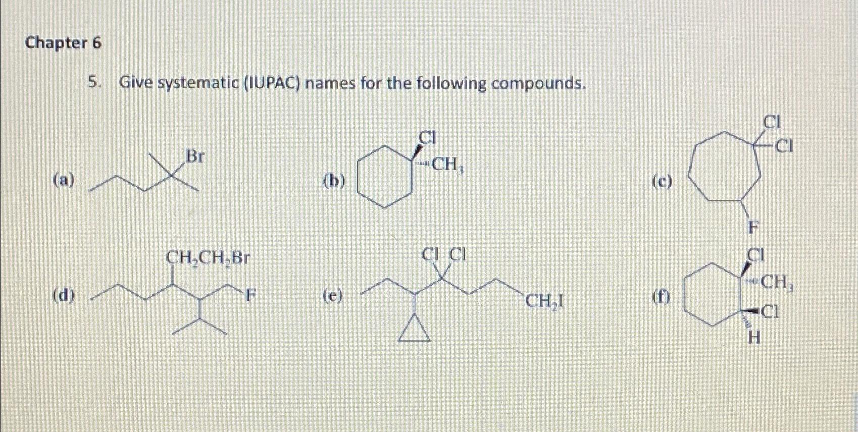 Solved Give systematic (IUPAC) ﻿names for the following | Chegg.com