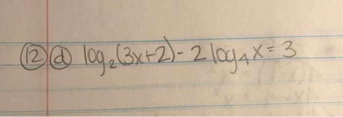 Solved @@ logą(3x+2)- 2 log4X= 3 | Chegg.com