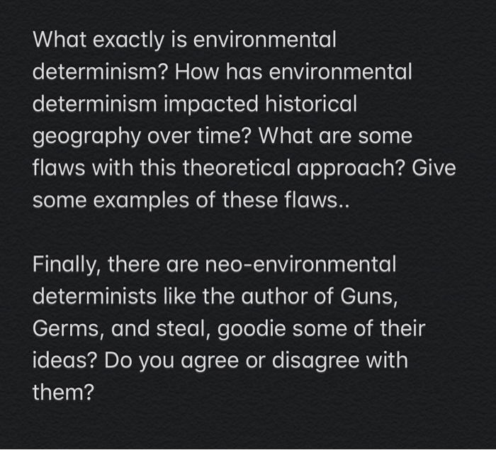 Solved What exactly is environmental determinism? How has | Chegg.com