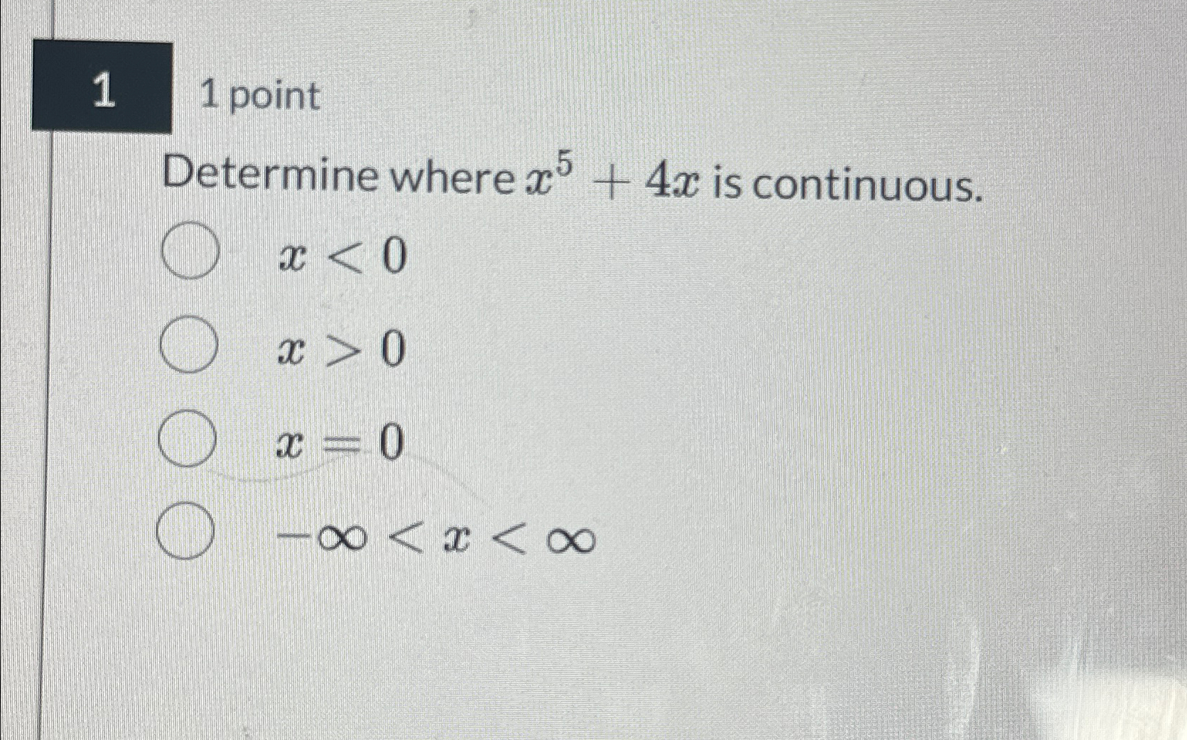 Solved 1 1 ﻿pointDetermine where x5+4x ﻿is | Chegg.com