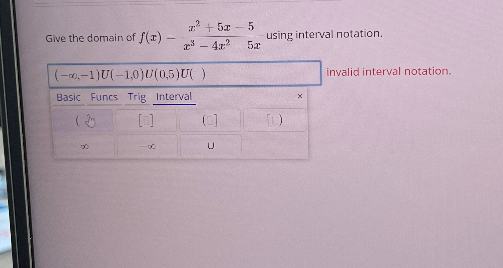 Solved Give the domain of f(x)=x2+5x-5x3-4x2-5x ﻿using | Chegg.com