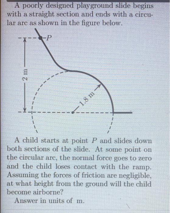Solved A poorly designed playground slide begins with a | Chegg.com