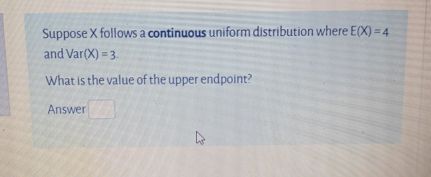 Solved Suppose X follows a continuous uniform distribution | Chegg.com