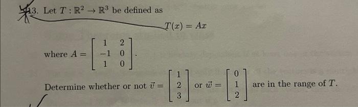 Solved 4. Let T:R2→R3 be defined as T(x)=Ax where | Chegg.com