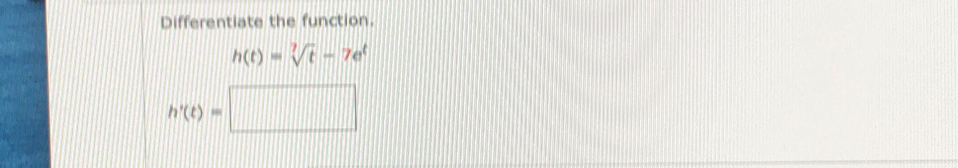 Solved Differentiate the function.h(t)=t2-7dh'(t)= | Chegg.com
